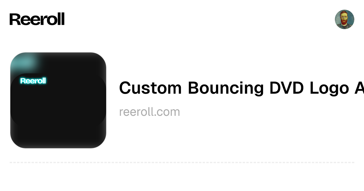 Custom Bouncing DVD Logo Animation • Reeroll